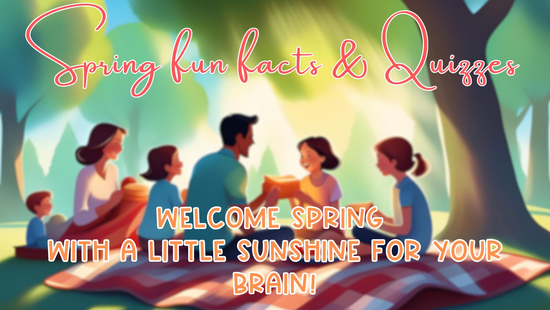 Spring Fun Facts & Quizzes for Adults and Kids
